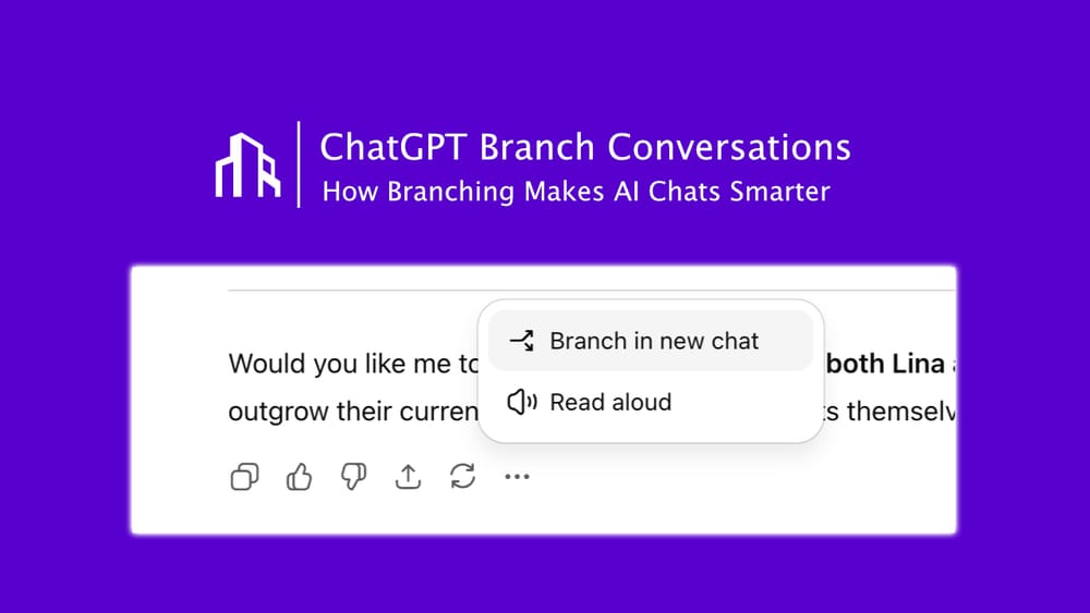 ChatGPT Branch Conversations: Branching Will Save You Hours