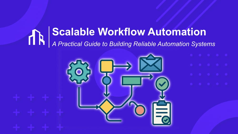 Scalable Workflow Automation A Practical Guide For Growth